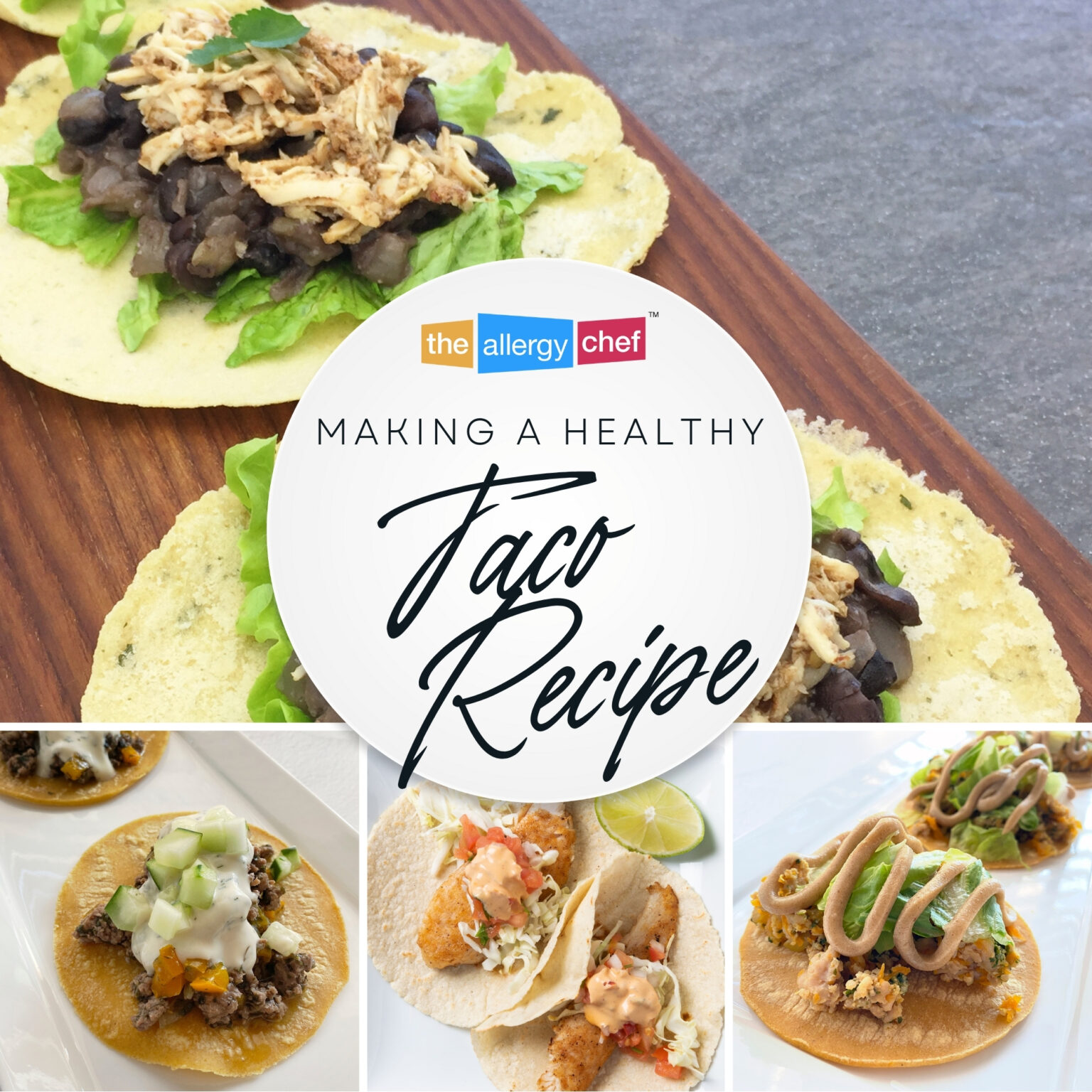 How to Make a Healthy Taco Recipe: Recipes & Ideas | The Allergy Chef™
