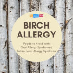 Oral Allergy Syndrome Cross Reactive Foods Chart (PFAS) | The Allergy Chef™